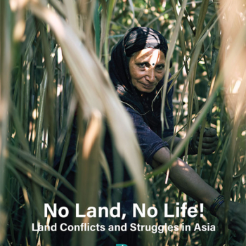 No Land, No Life! Land Conflicts and Struggles in Asia – Pesticide ...